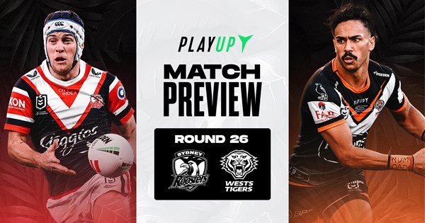 Match Preview: NRL Round 26 vs Roosters | Wests Tigers