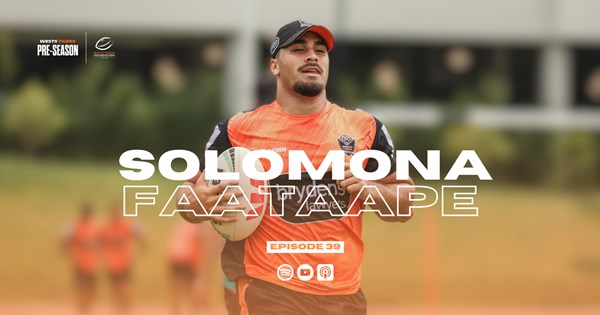 BTR Pre-season Podcast: Solomona Faataape | Wests Tigers